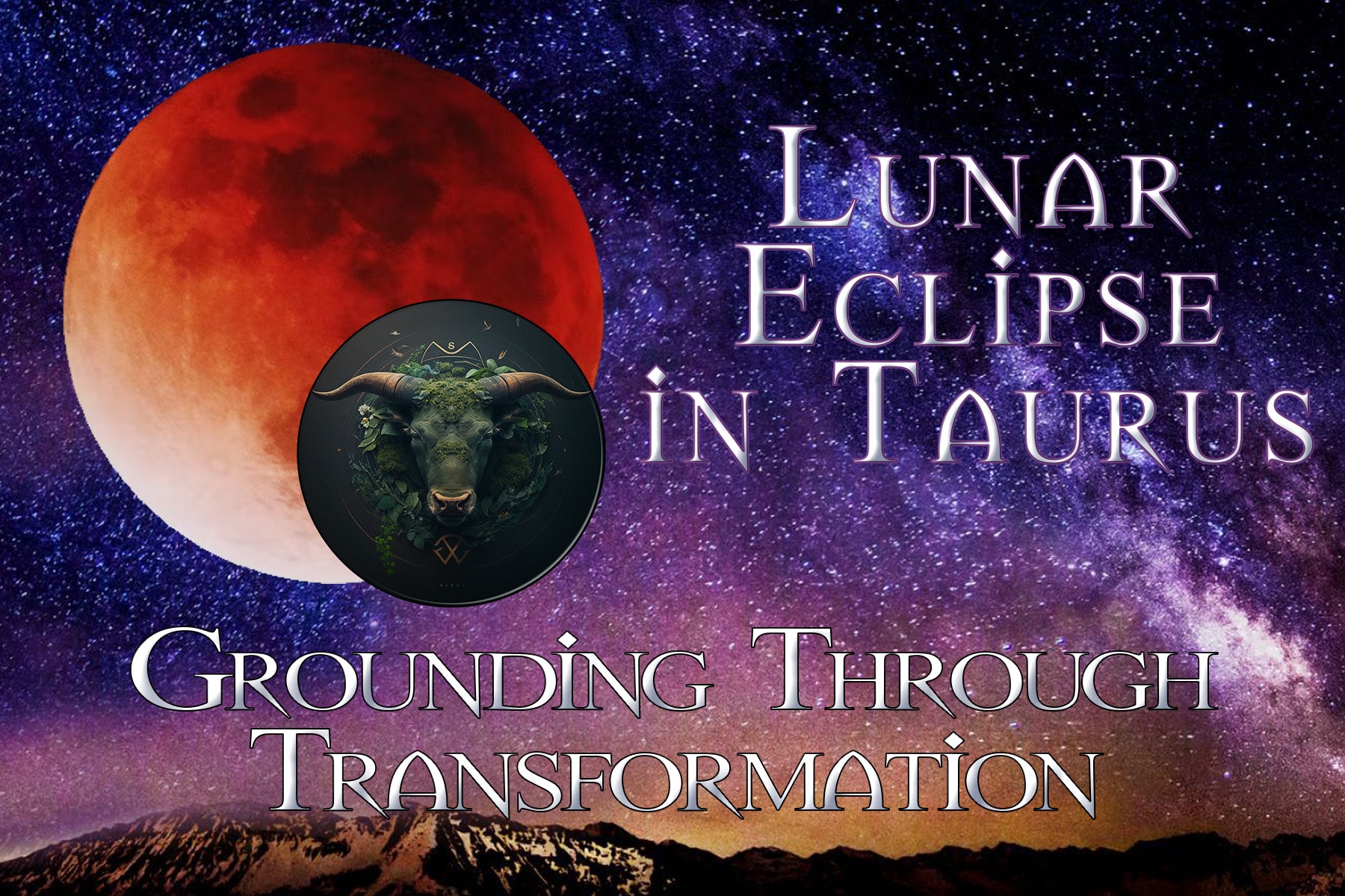 Taurus Lunar Eclipse: Grounding Through Transformation – The Drip Outlet